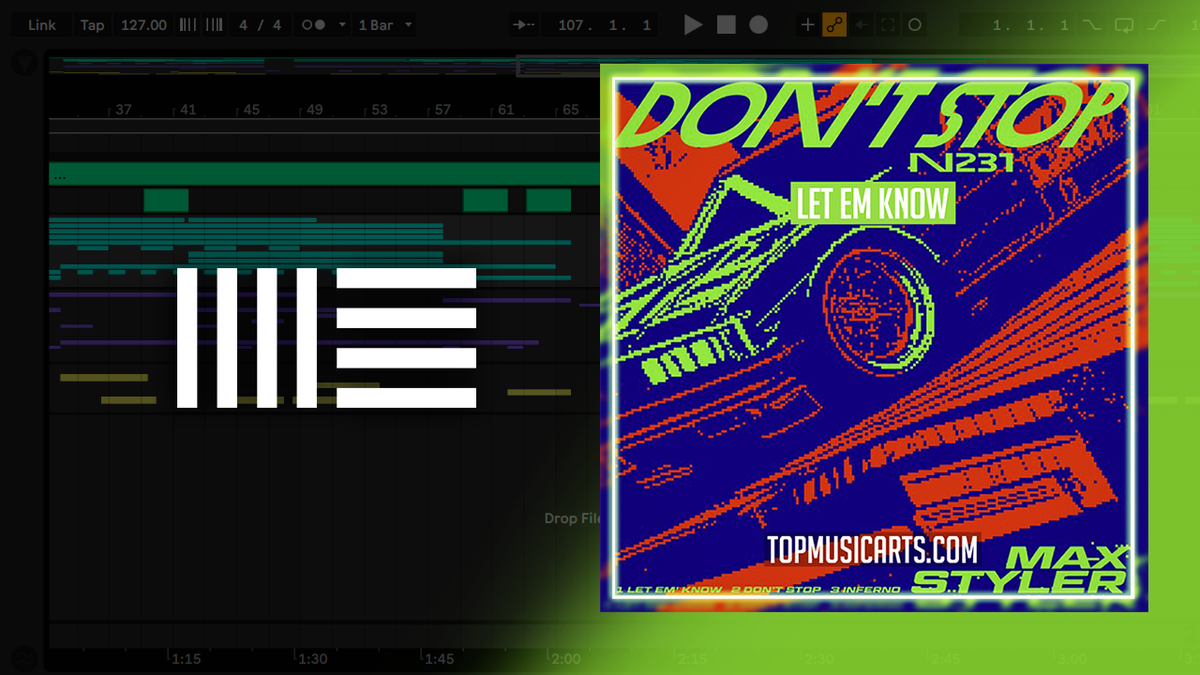 Max Styler - Let Em Know Ableton Remake (Dance) – Top Music Arts