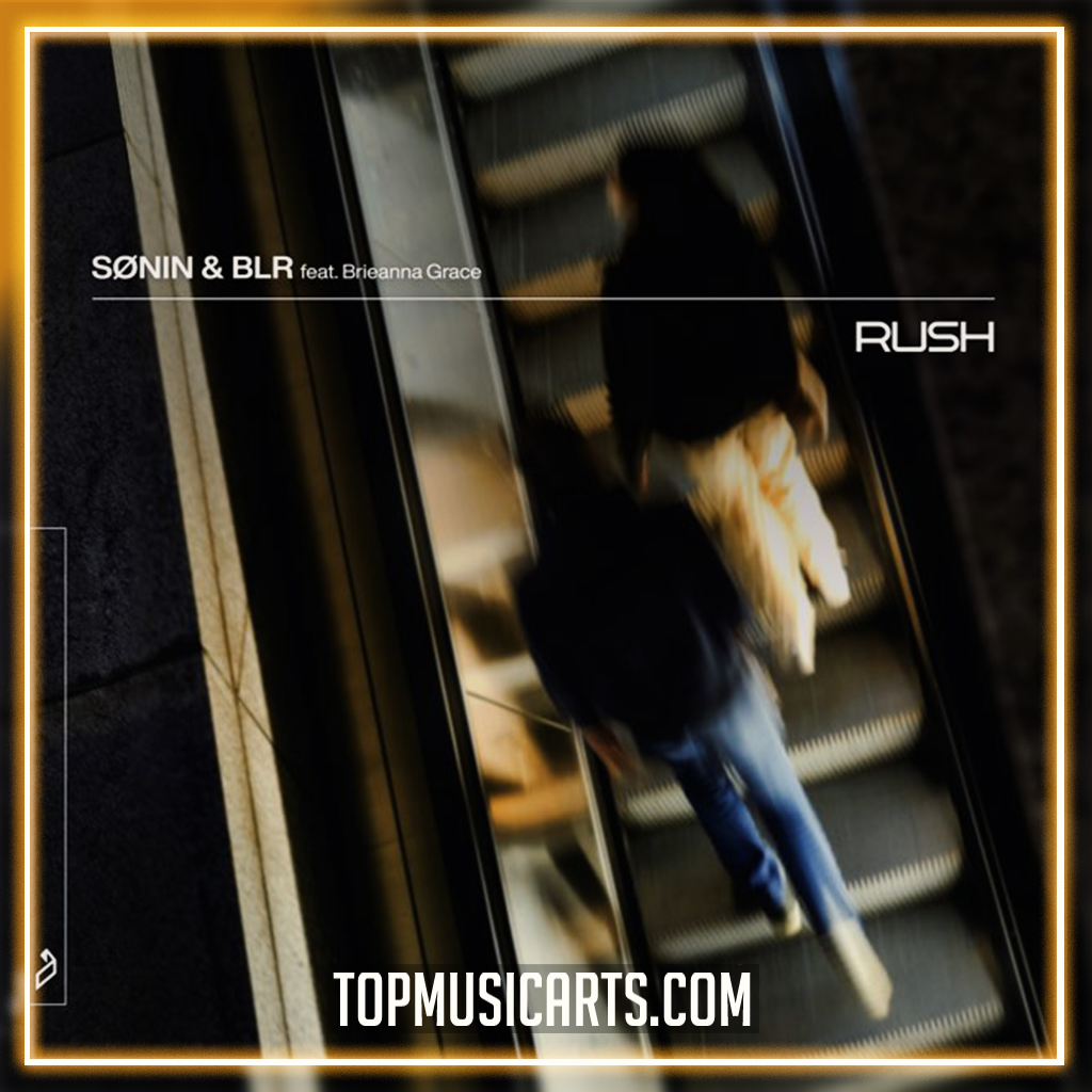 SØNIN & BLR feat. Brieanna Grace - Rush Ableton Remake (Trance) – Top Music Arts