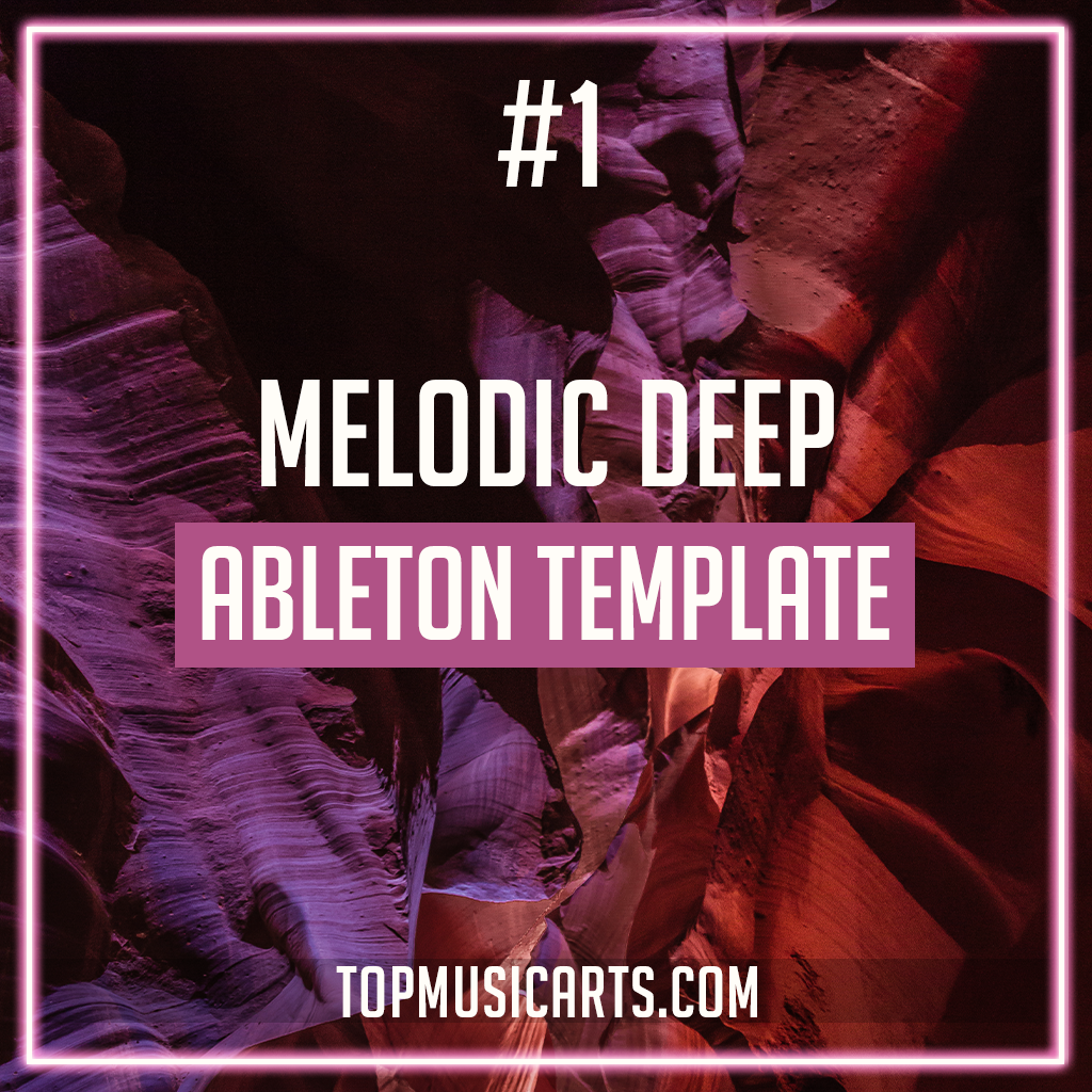 FREE Melodic Deep #1 Ableton Template – Top Music Arts