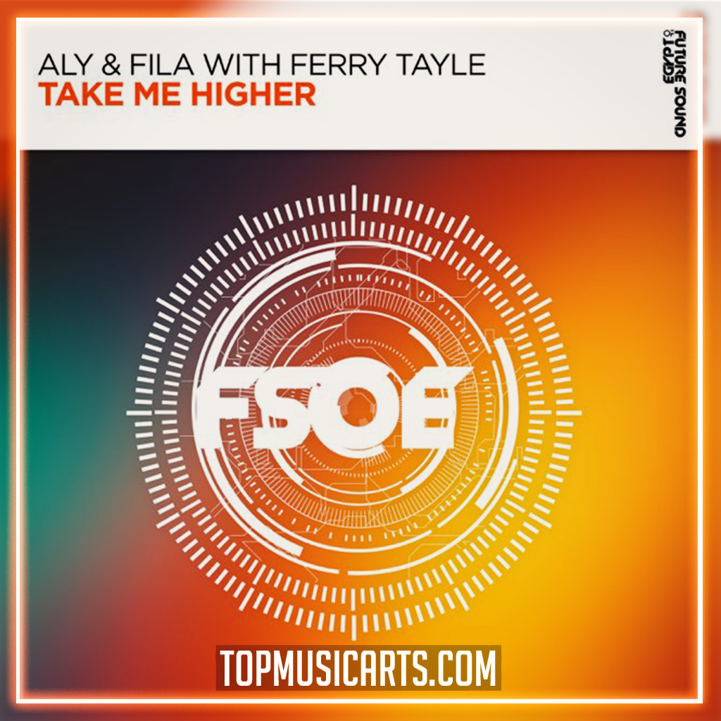 Aly & Fila, Ferry Tayle - Take Me Higher Ableton Remake (Trance) – Top ...
