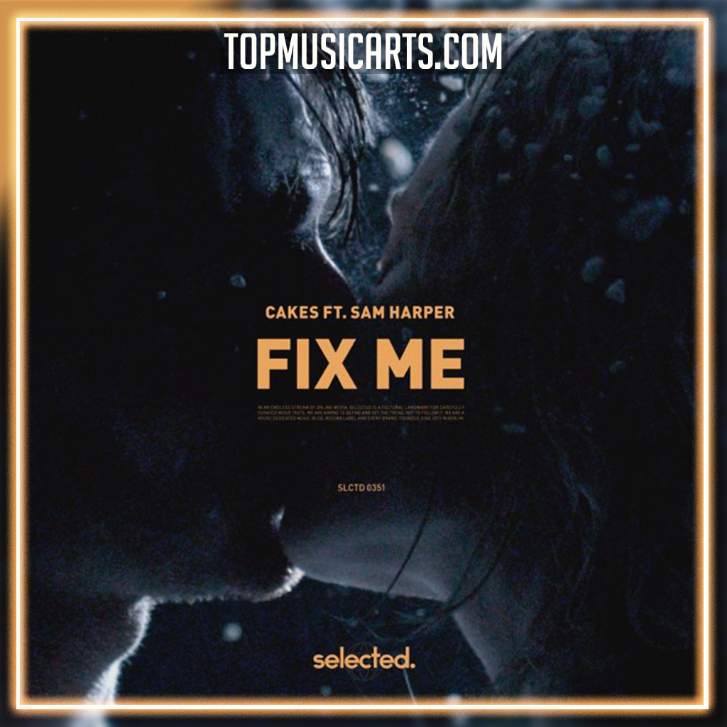 Cakes feat. Sam Harper - Fix Me Ableton Remake (Deep House) – Top Music ...