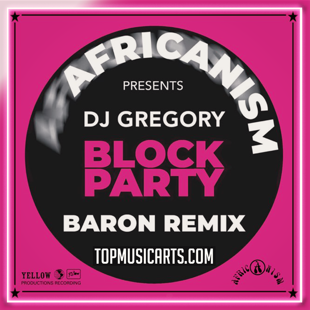 DJ Gregory, Africanism, Baron - Block Party (Baron Extended Remix) Abl ...