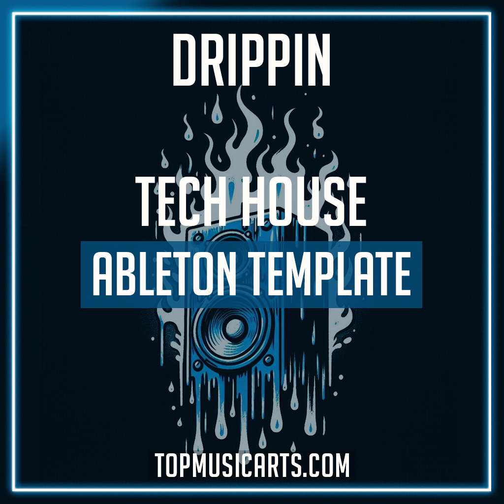 Drippin - Tech House Ableton Template (Dom Dolla, Cloonee, Odd Mob Sty ...