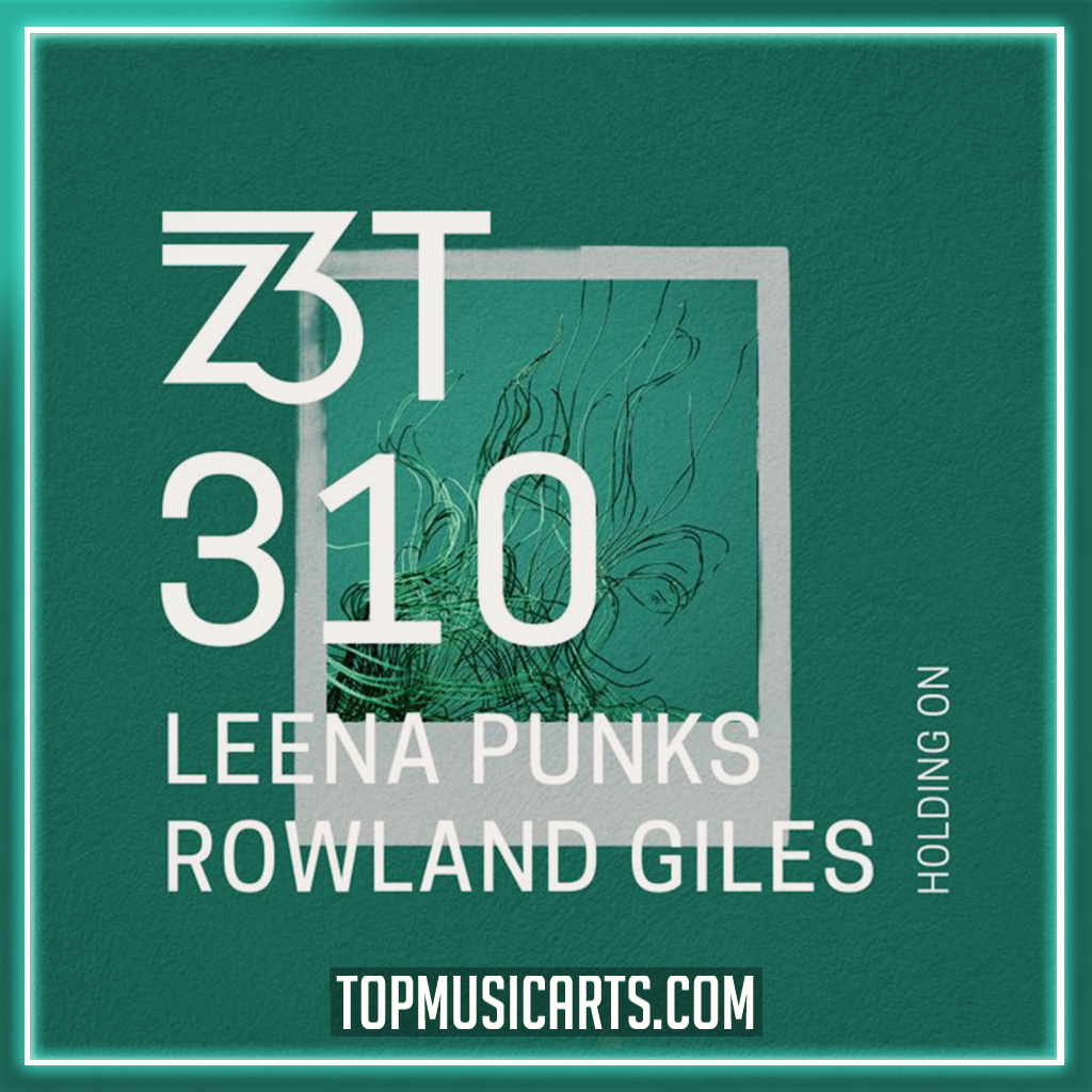 Leena Punks, Rowland Giles - Holding On (Ableton Remake) – Top Music Arts