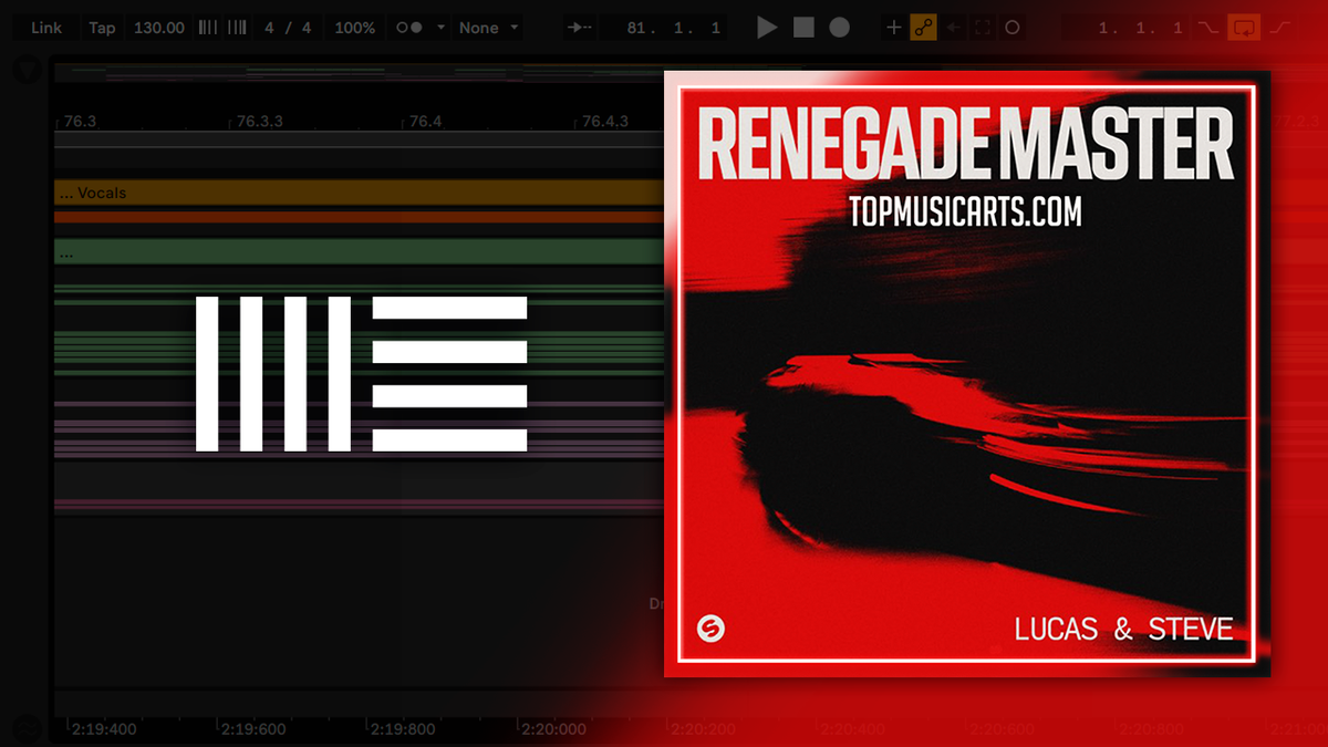 Lucas & Steve - Renegade Master Ableton Remake (Mainstage) – Top Music Arts