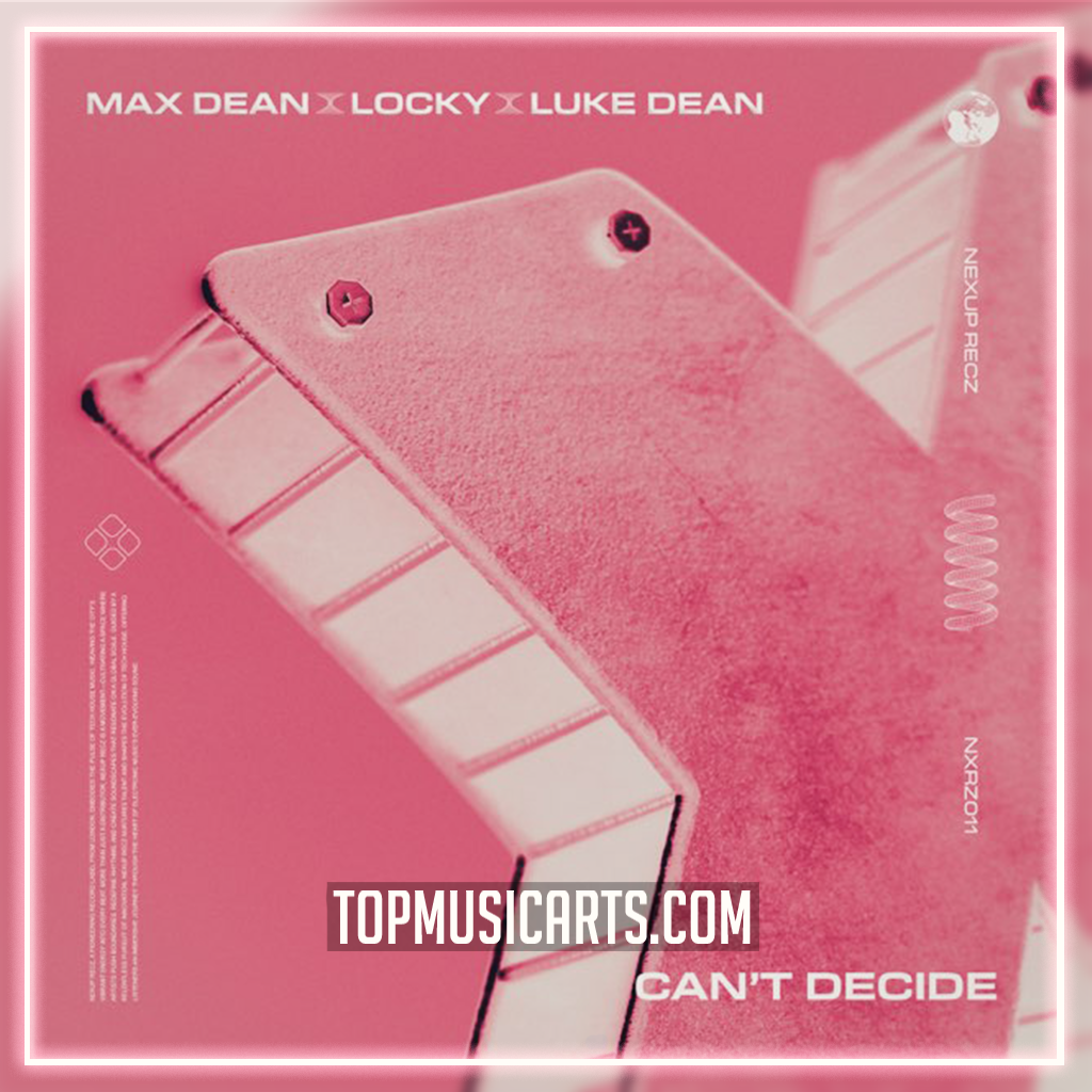 Max Dean, Luke Dean, Locky - Can’t Decide Ableton Remake (Deep House ...