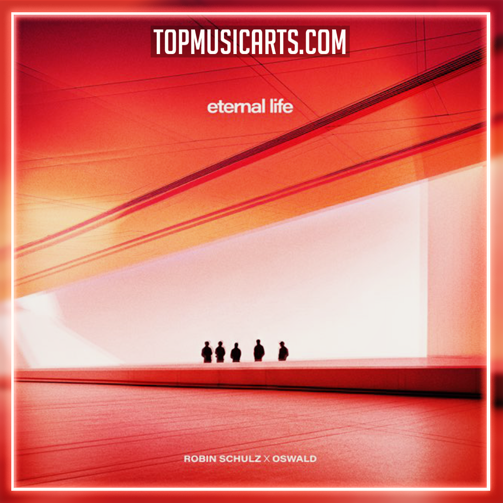 Robin Schulz x OSWALD - Eternal life Ableton Remake (Dance Pop) – Top ...