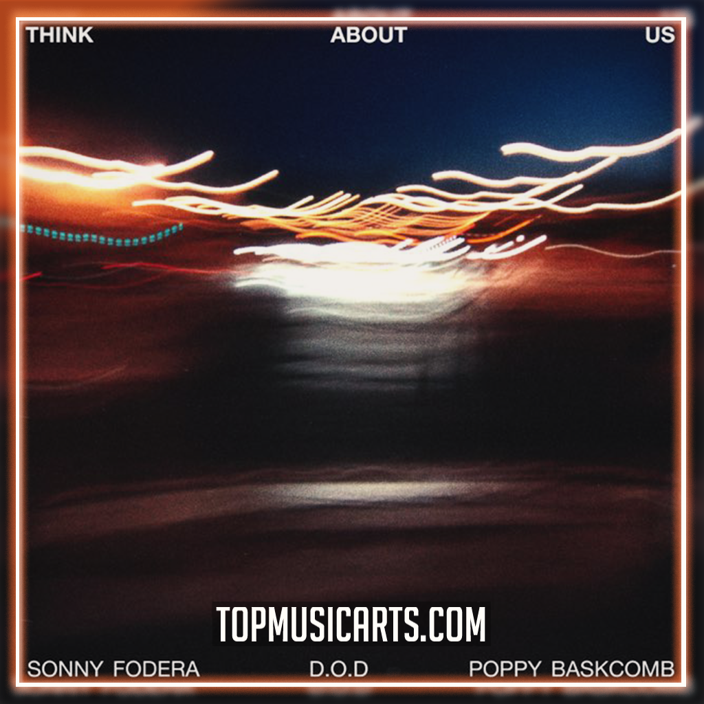 Sonny Fodera, D.O.D & Poppy Baskcomb - Think About Us Ableton Remake ...